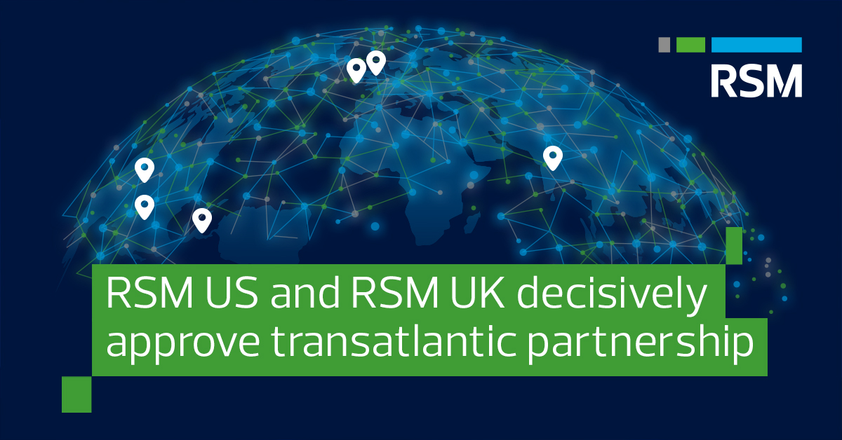 RSM US and RSM UK establish transatlantic partnership | RSM US