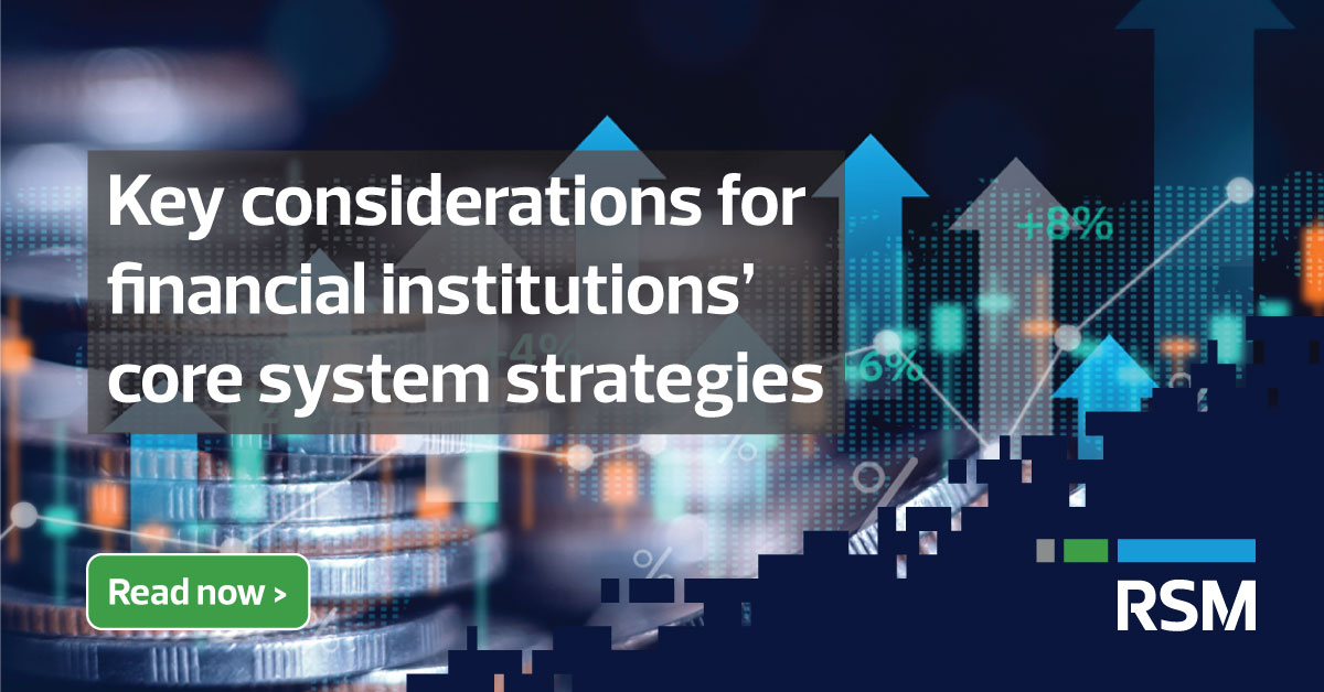 Key considerations for financial institutions’ core system strategies ...