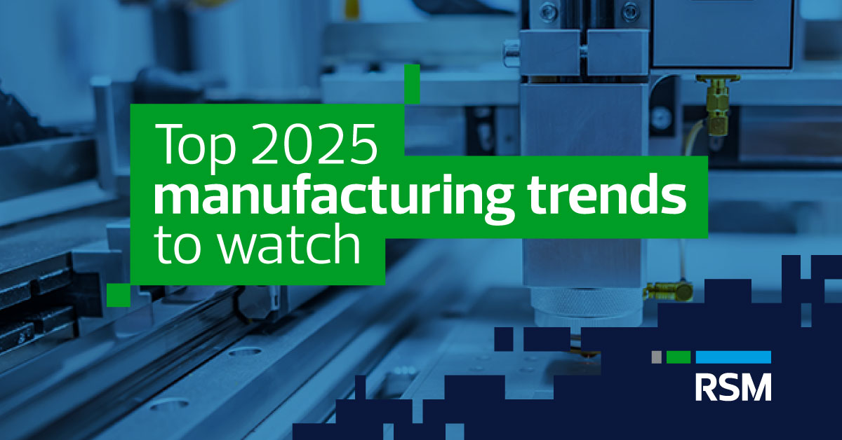 Top 2025 manufacturing trends to watch