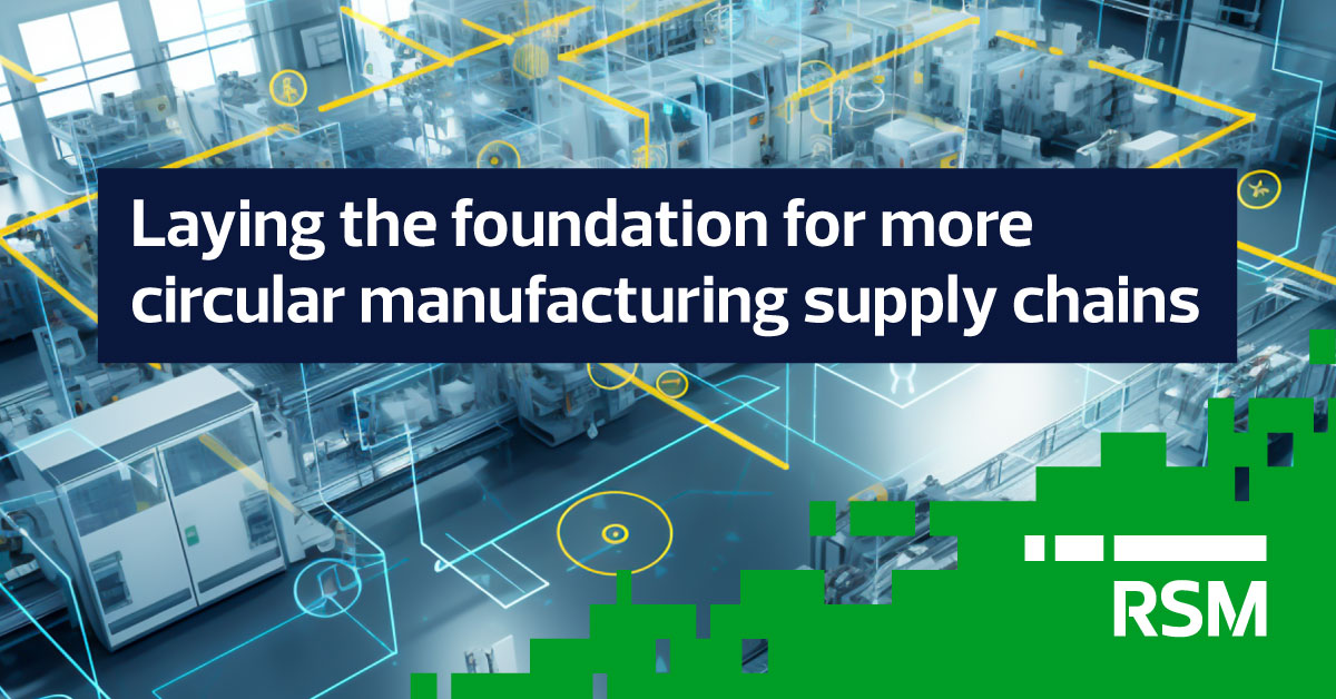 Laying the foundation for more circular manufacturing supply chains ...