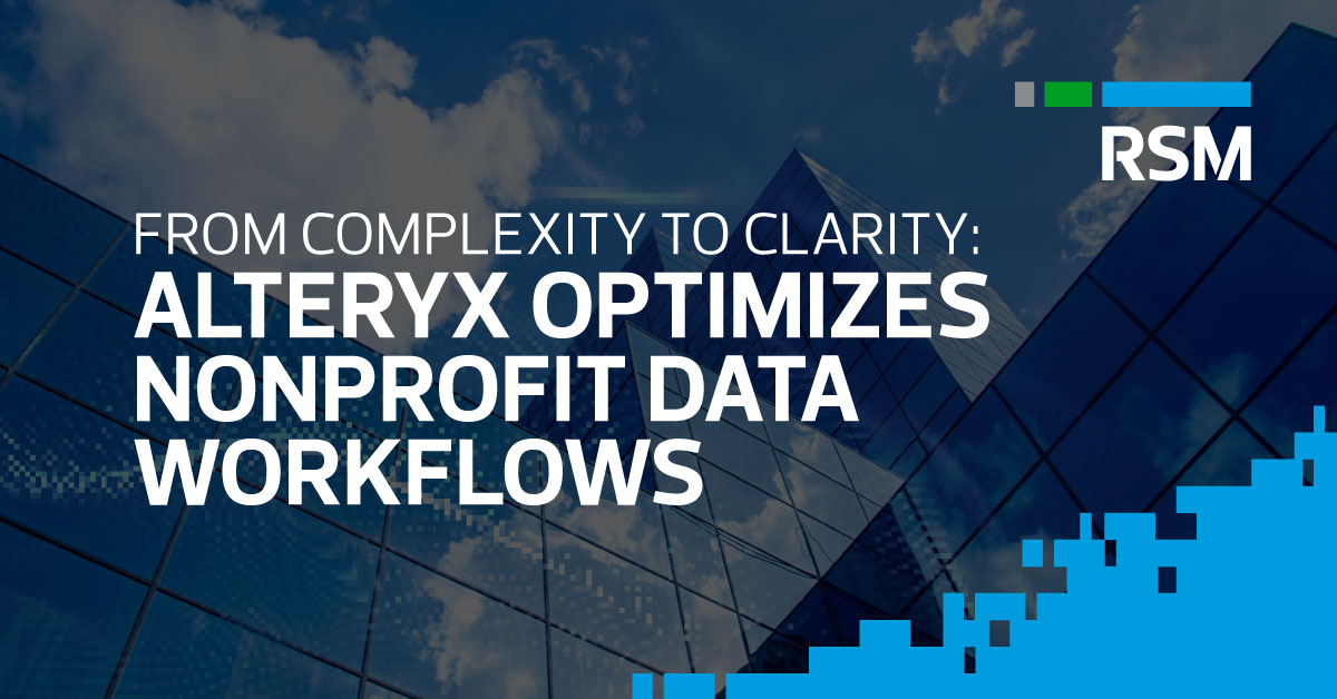 Alteryx optimizes nonprofit data workflows | RSM US