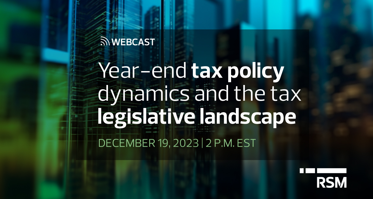 Year-end tax policy dynamics and the tax legislative landscape