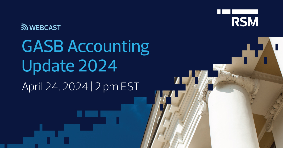 Navigating GASB standards: Assessing impacts and planning ahead