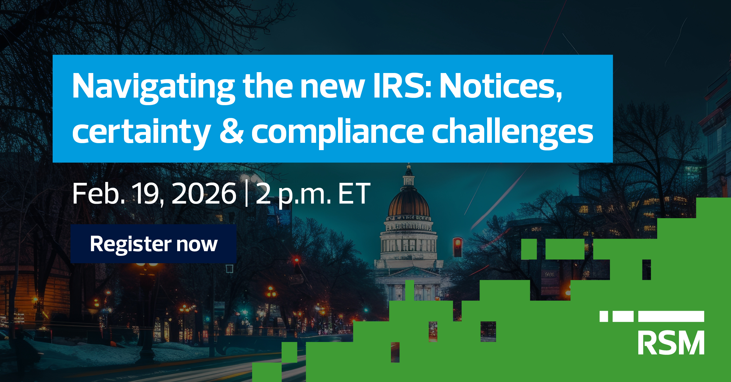 Navigating the new IRS: Notices, certainty and compliance challenges