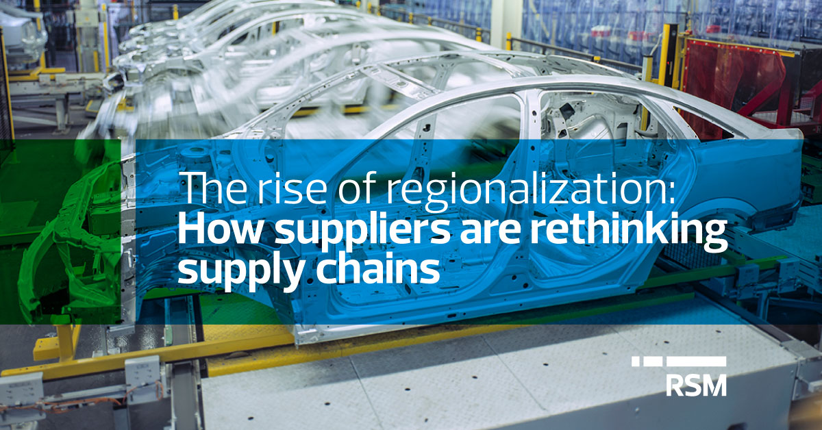 The rise of regionalization: How suppliers are rethinking supply chains
