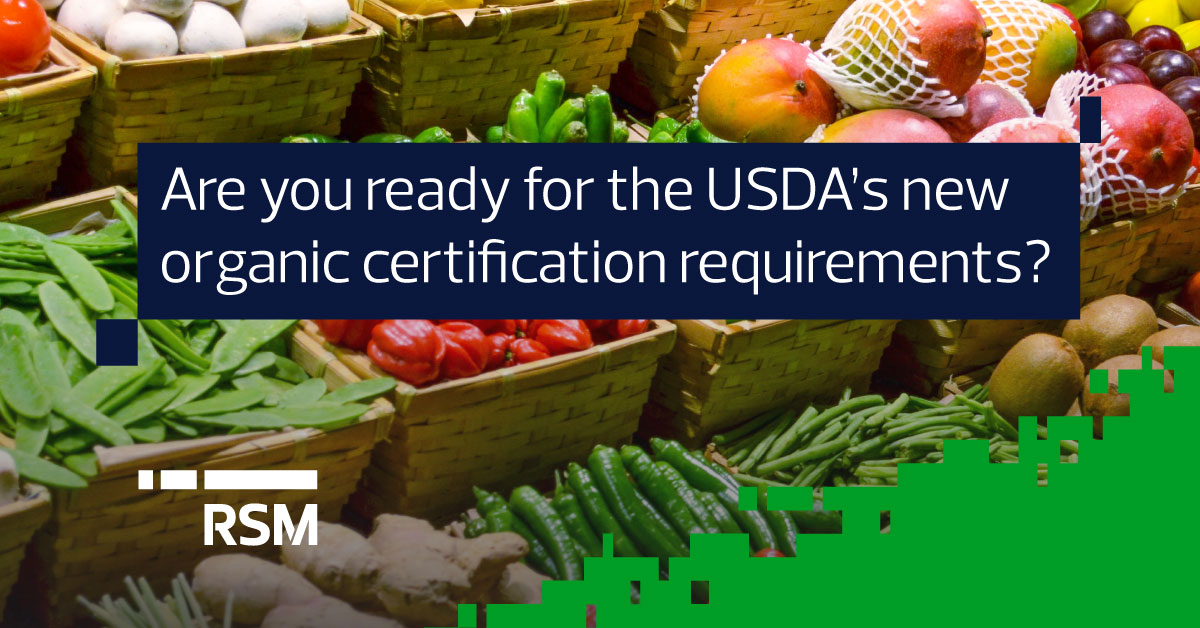 Are you ready for USDA’s new organic certification requirements?