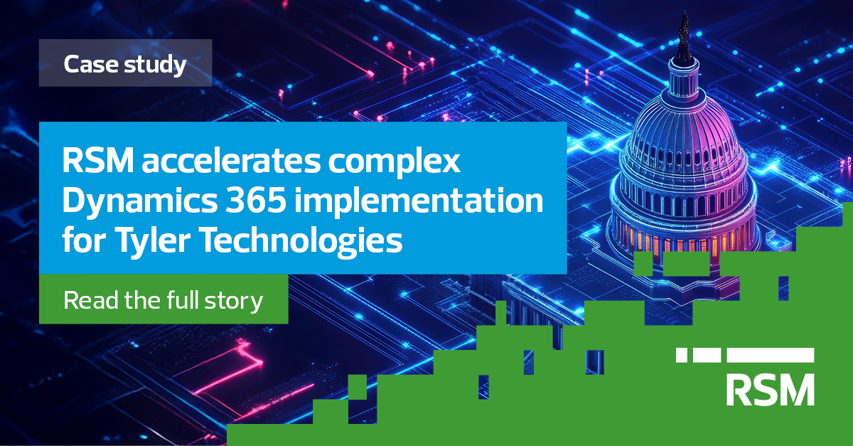 Tyler Technologies Dynamics 365 implementation | RSM US