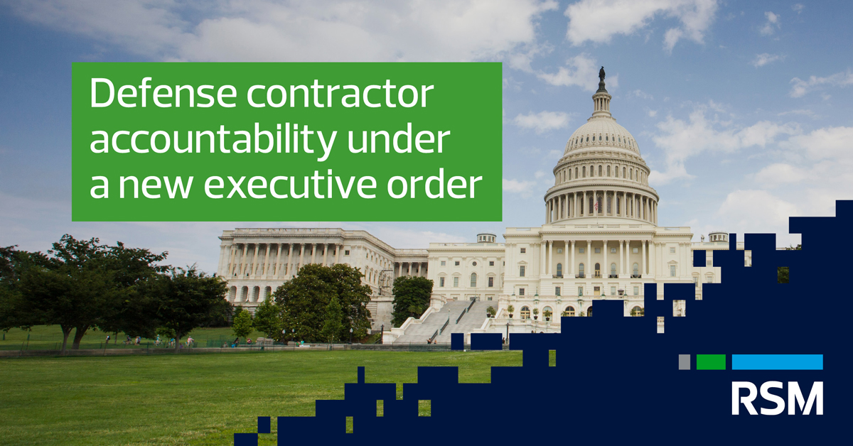 Defense contractor accountability under the new executive order | RSM US
