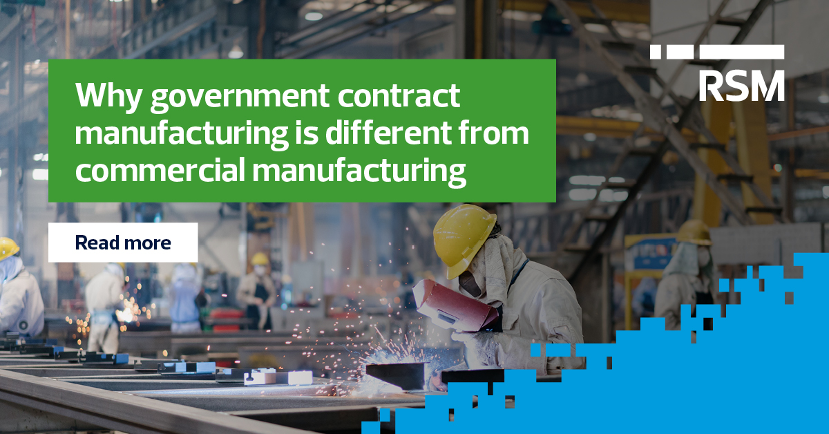 Government contract manufacturing compliance explained | RSM US