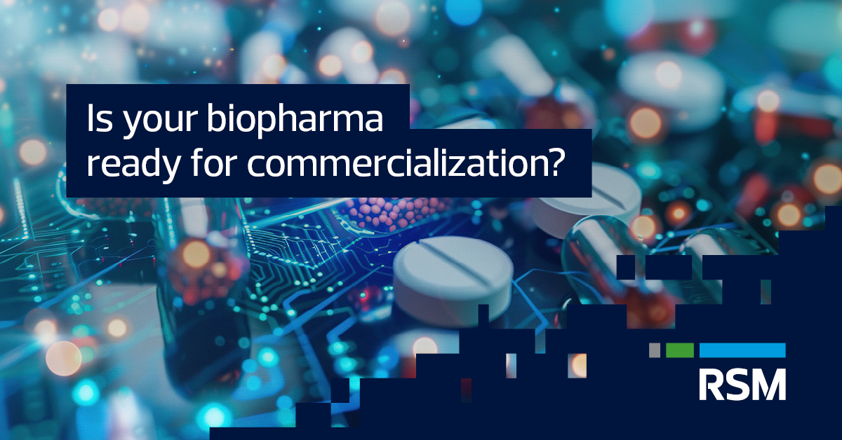 FDA approval looms—Is your biopharma ready for commercialization? | RSM ...