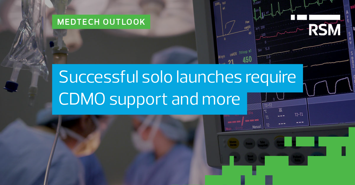Medtech outlook: Successful solo launches require CDMO support and more