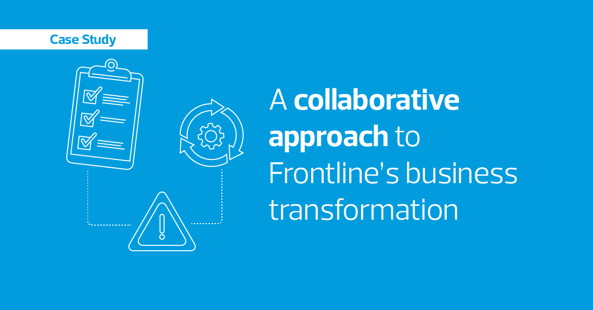A collaborative approach to Frontline's business transformation