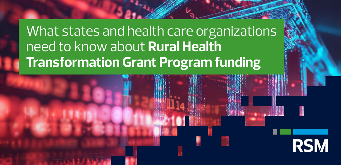 Rural Health Transformation Grant Program funding I RSM US