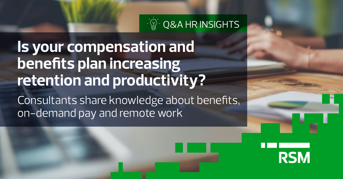 Is your compensation and benefits plan increasing retention and ...