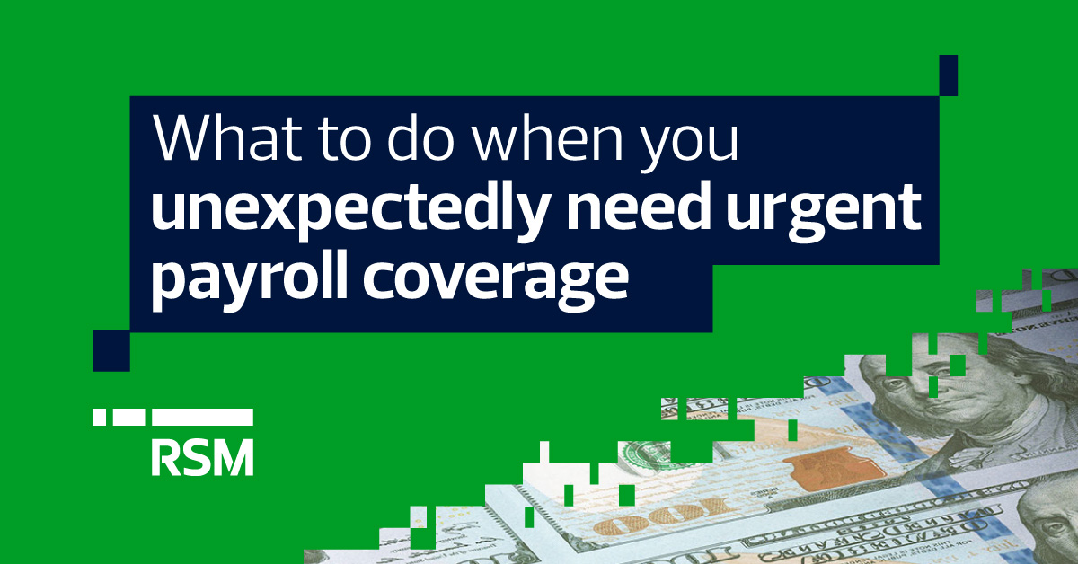 What to do when you unexpectedly need payroll coverage