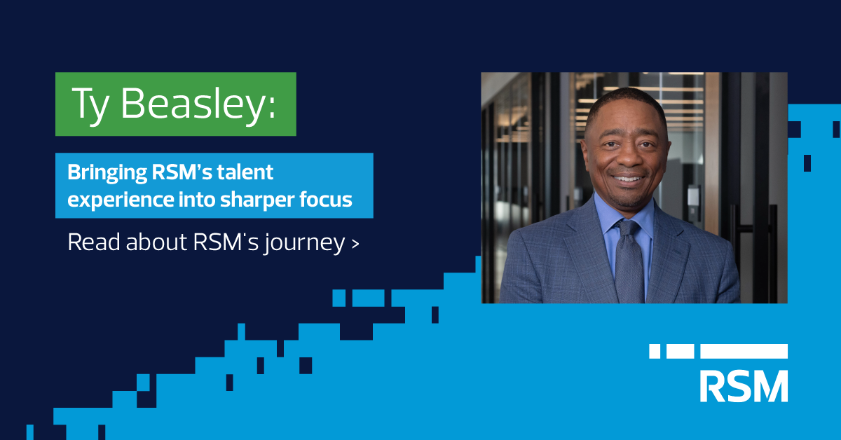 Ty Beasley Bringing RSMs talent experience into sharper focus