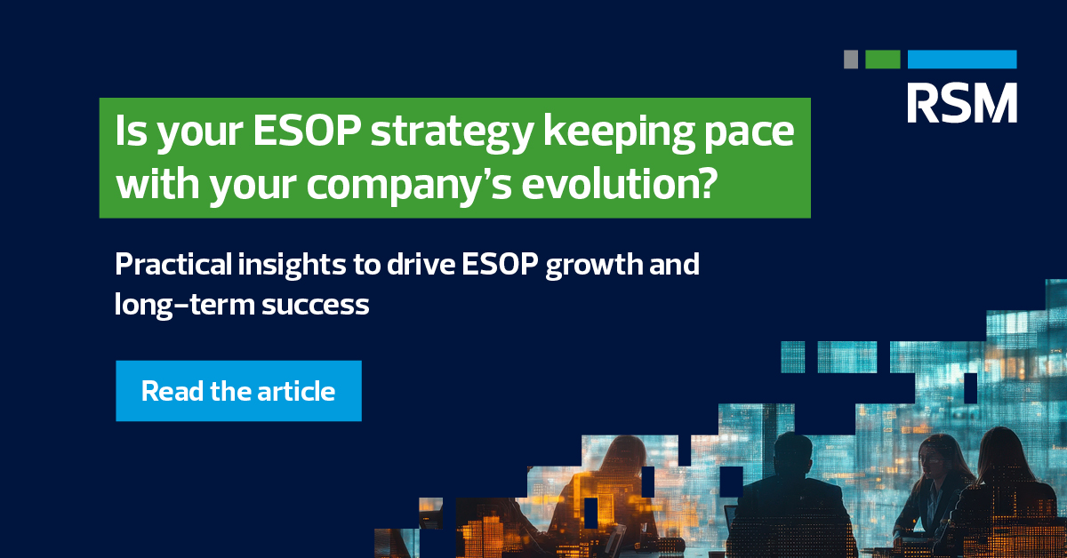 ESOP growth and maturity: How employee owned companies evolve | RSM US