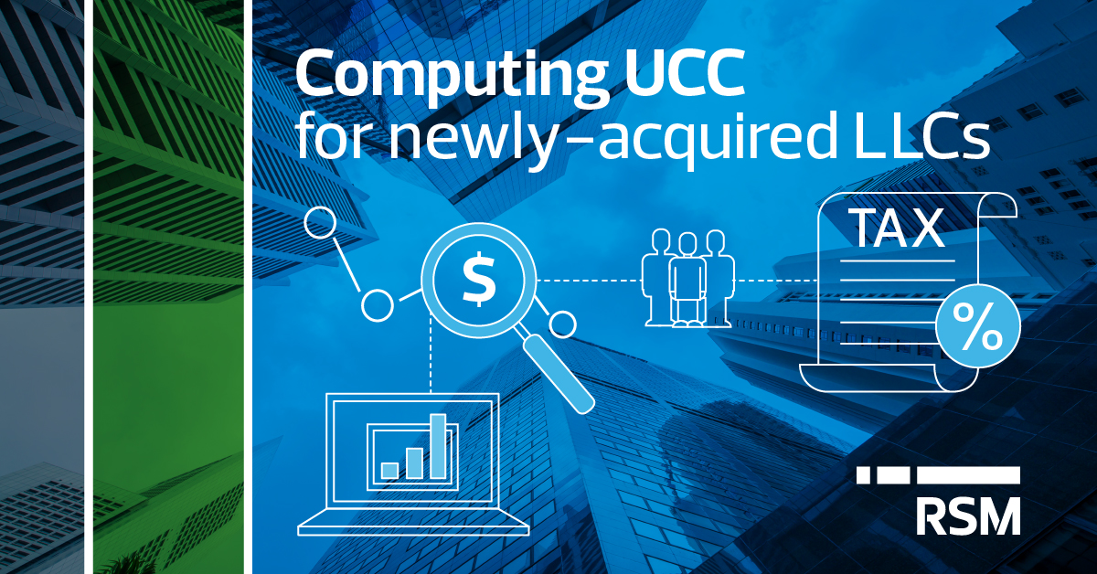 Computing UCC for newly acquired LLCs