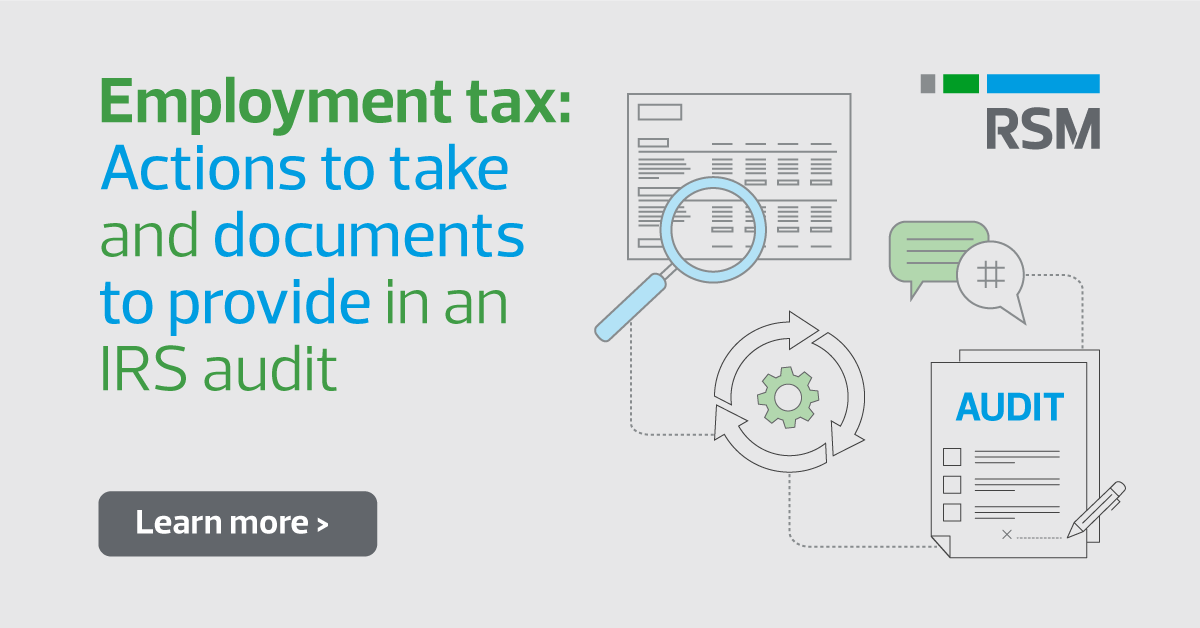 Employment tax: Actions to take and documents for an IRS audit