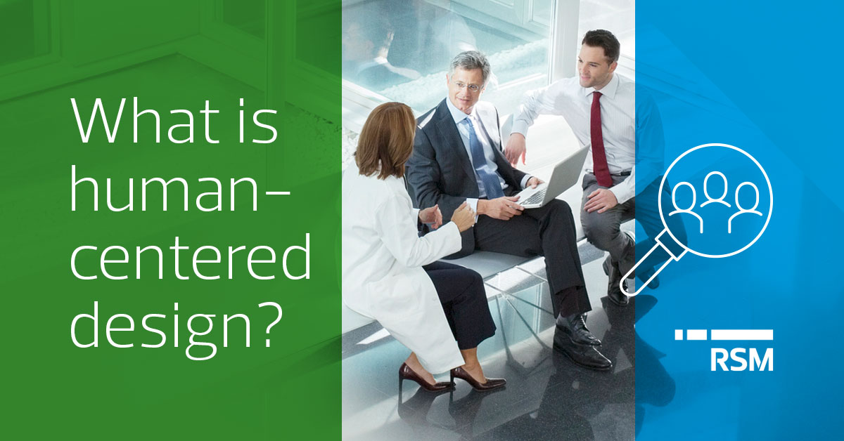 Human-centered design: Business transformation that starts with people