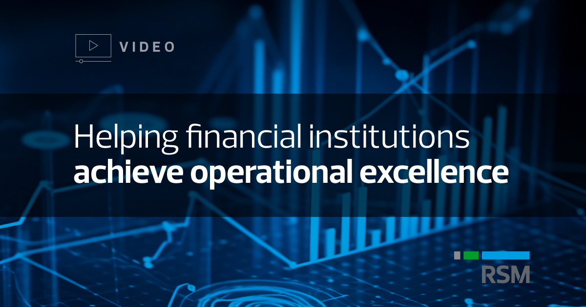 Helping financial institutions achieve operational excellence