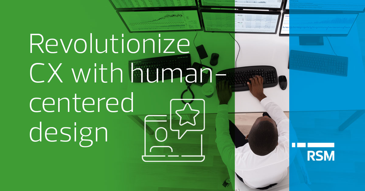 How human-centered design can revolutionize the customer experience