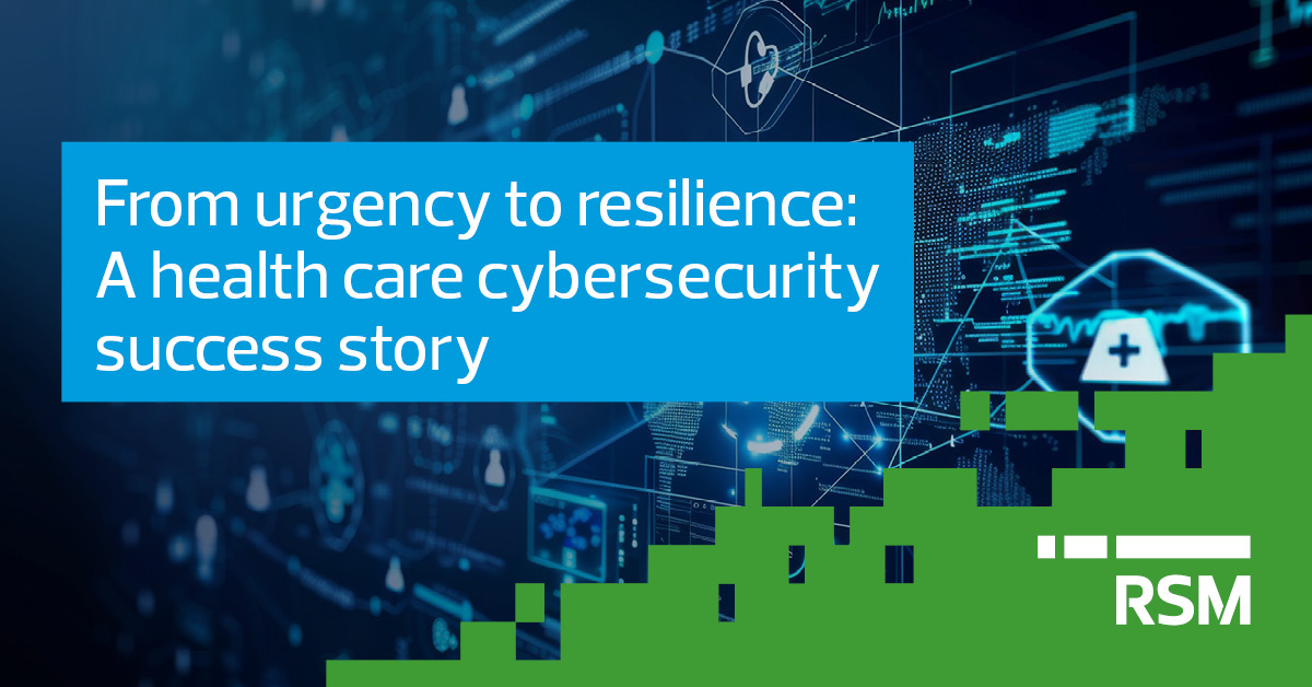 From urgency to resilience: A health care cybersecurity success story ...