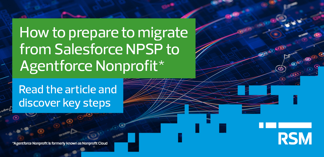 Preparing for Salesforce NPSP Agentforce Nonprofit migration | RSM US