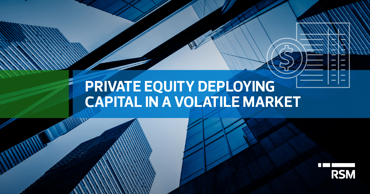 Private equity is finding ways to deploy capital in a volatile market
