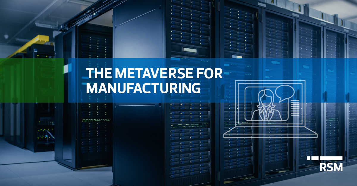 The metaverse in manufacturing trends and outlook: Summer 2022