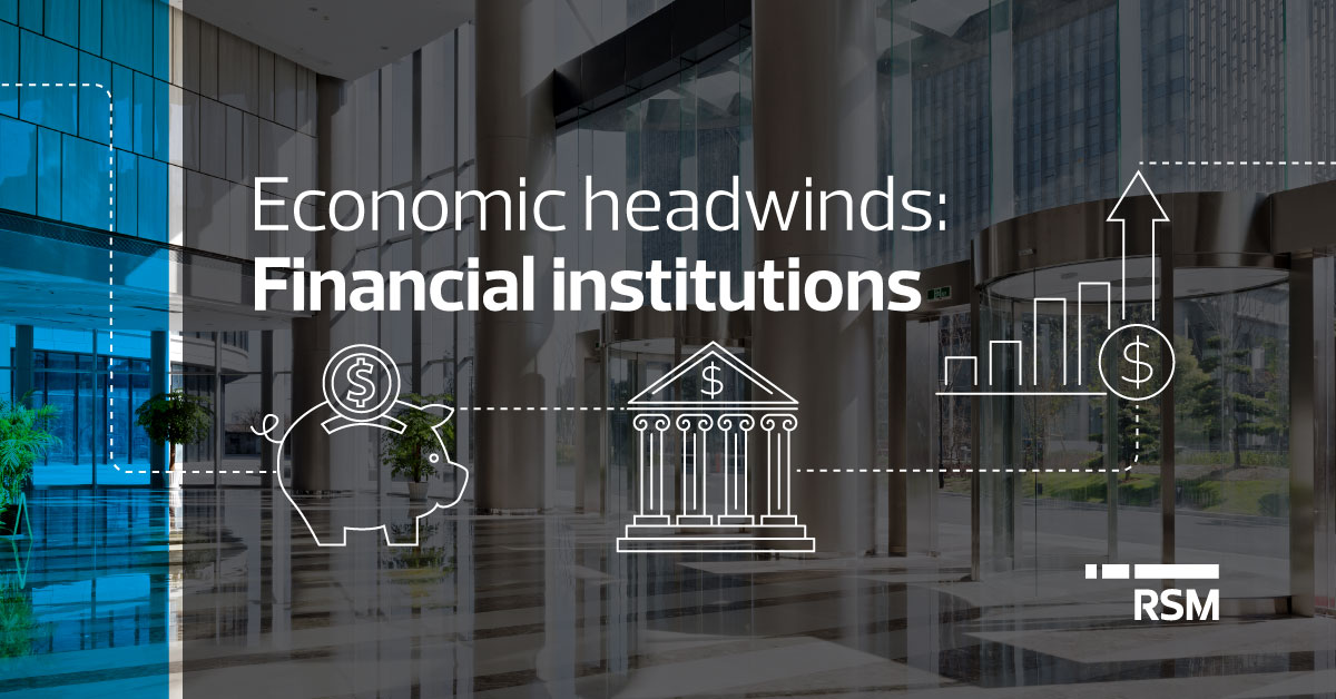 Economic headwinds: Financial institutions