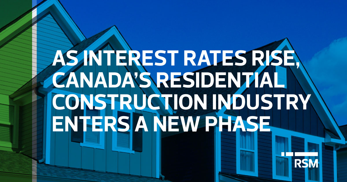 As interest rates rise, Canada's residential construction industry ...