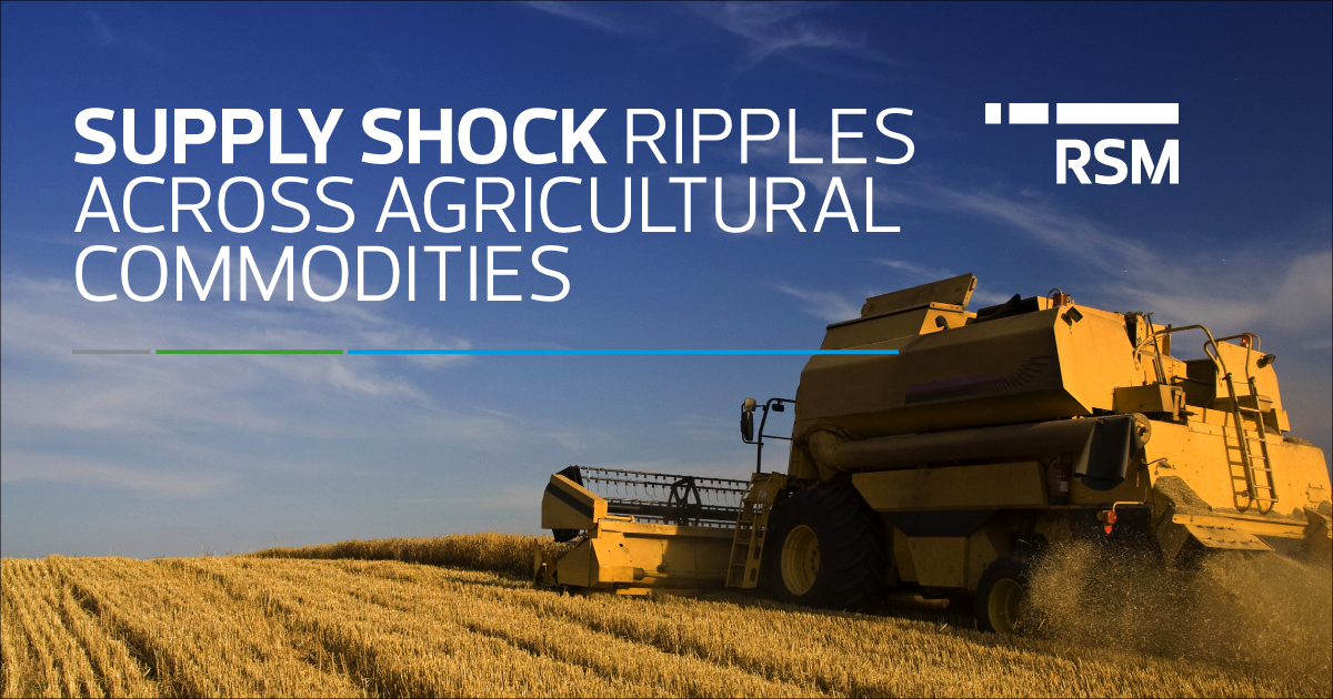 Supply shock ripples across agricultural commodities