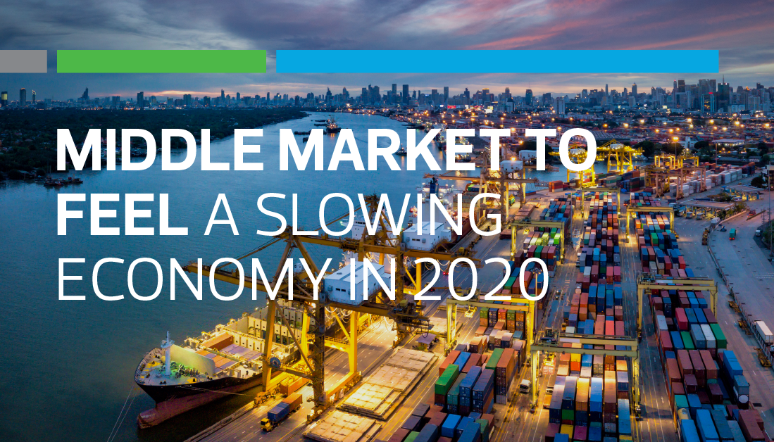 Middle market to feel a slowing economy in 2020