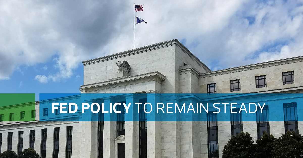 Fed policy to remain steady amid economic uncertainty