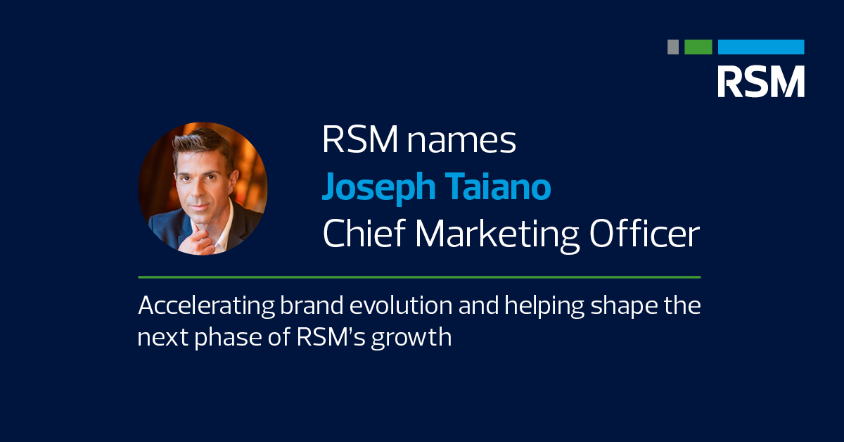 RSM Names Joseph Taiano Chief Marketing Officer as the Firm Redefines ...
