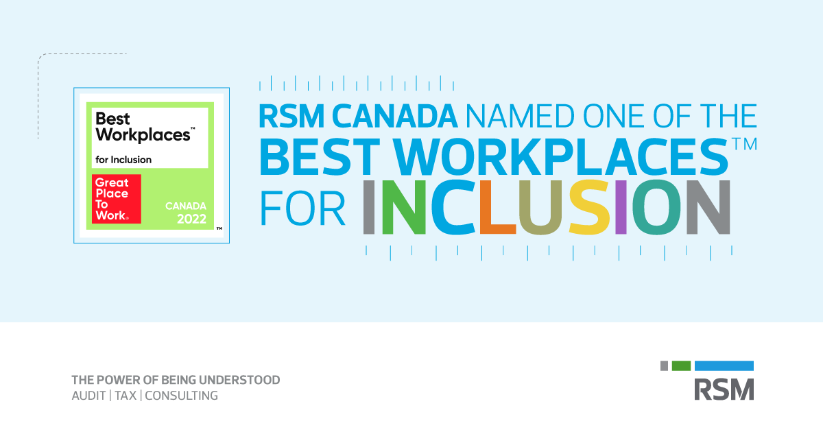 RSM Canada named on 2022 Best Workplaces™ for Inclusion list