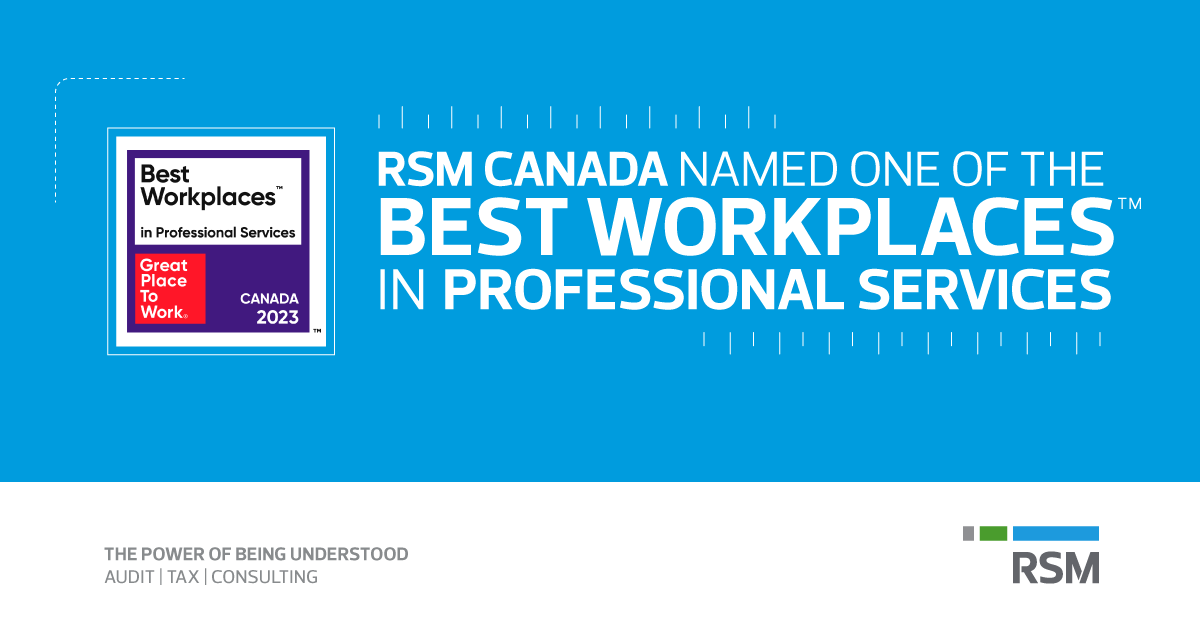 RSM Canada recognized on 2023 Best Workplaces™ in Professional Services list