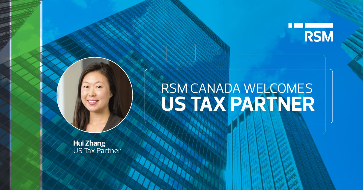 RSM Canada Strengthens US Tax Practice With New Partner RSM Canada Strengthens US Tax Practice With New Partner
