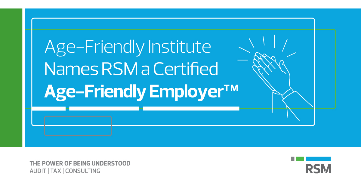 Age-Friendly Institute Names RSM a Certified Age-Friendly Employer™