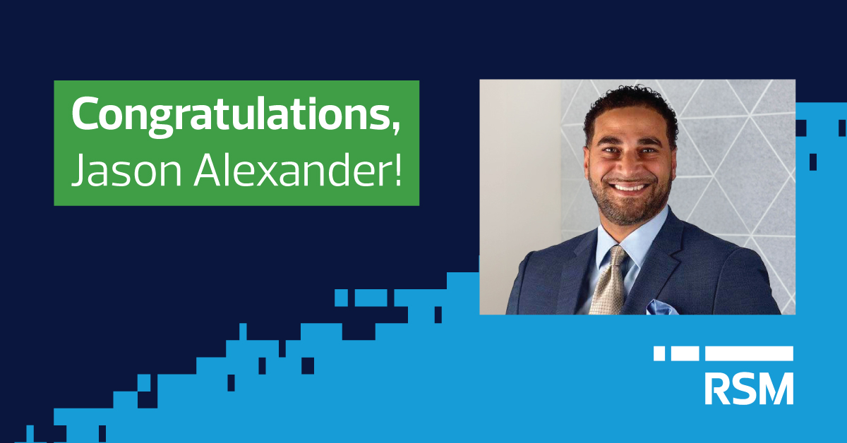 RSM’s Jason Alexander Elected to the National Association of ...