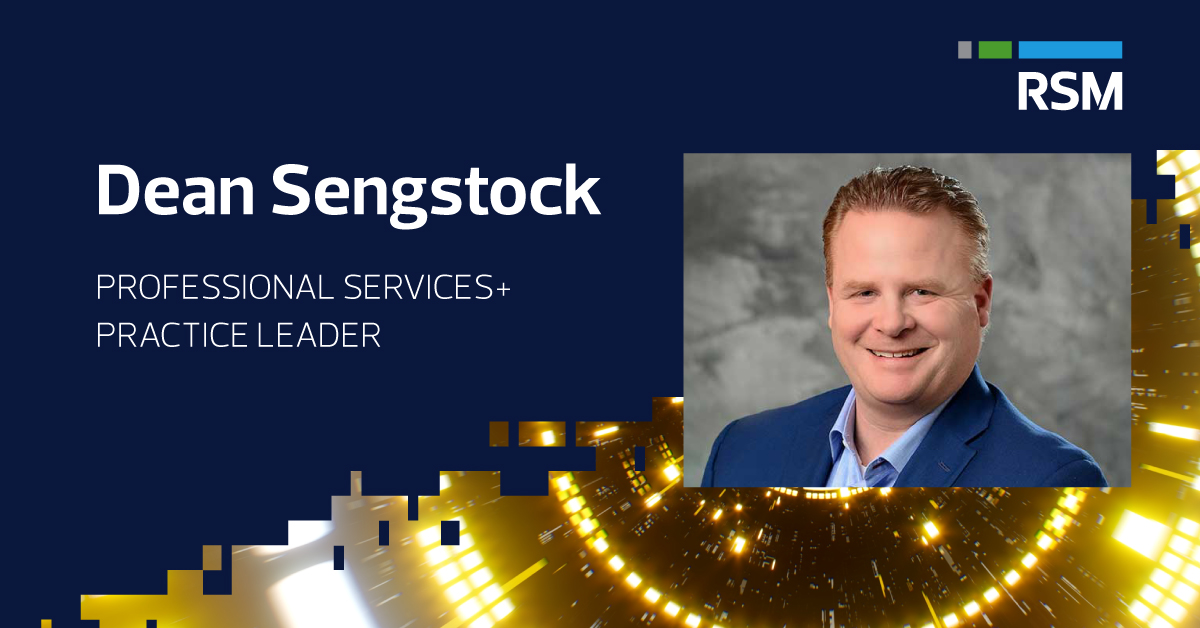 RSM Has Named Dean Sengstock Leader of the New RSM Professional ...