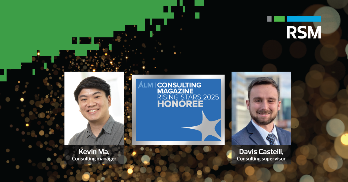 Consulting Magazine Names RSM’s Davis Castelli and Kevin Ma 2025 Rising ...