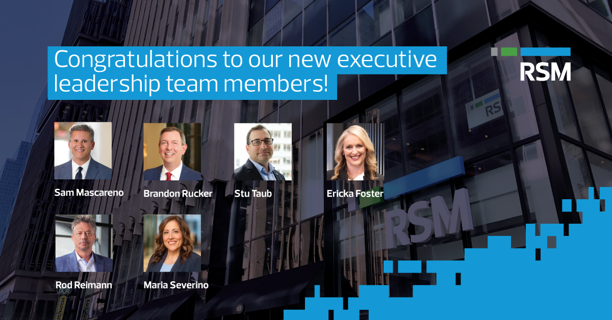 RSM US LLP Names New Executive Leaders as Firm Enters Fiscal Year 2026