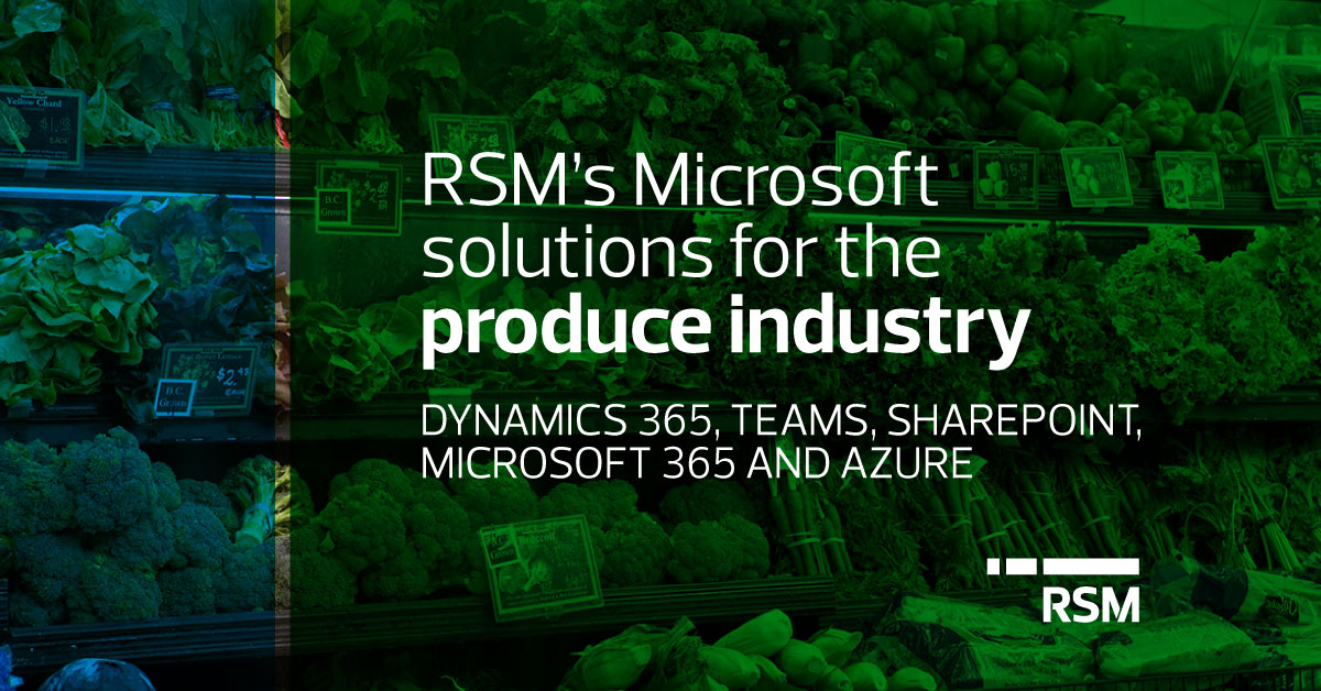 Microsoft for produce | Technologies | RSM US